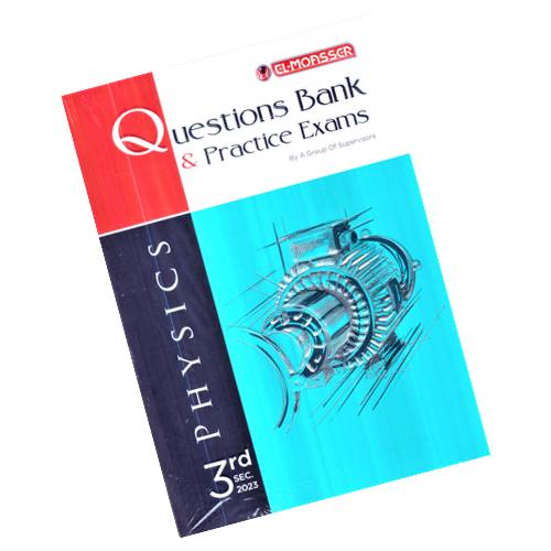 El-Moasser in Physics- Questions bank & Practice exams - 3rd sec ...